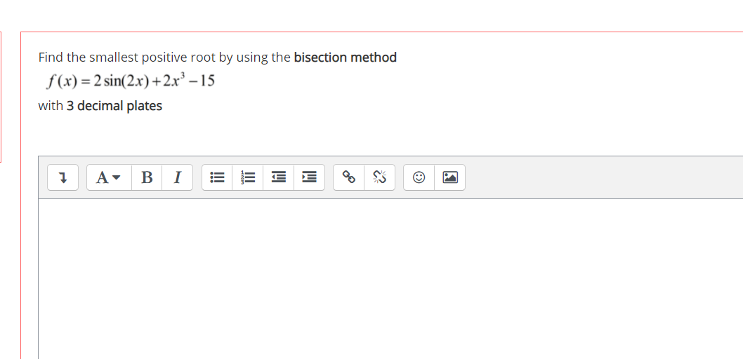 Solved Find the smallest positive root by using the | Chegg.com