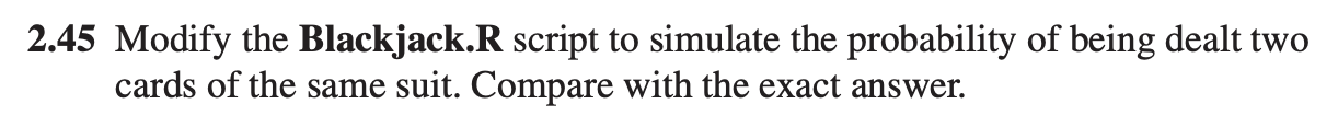 Solved 2.45 Modify the Blackjack.R script to simulate the | Chegg.com