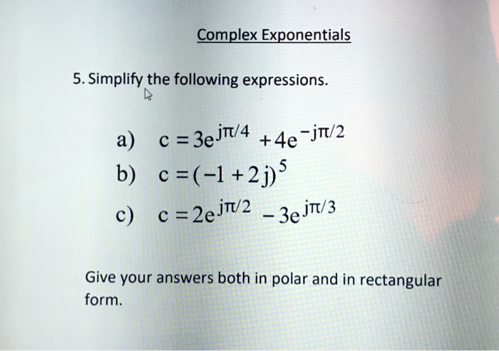 Solved Complex Exponentials 5. Simplify the following | Chegg.com