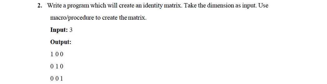 Solved 2. Write a program which will create an identity | Chegg.com