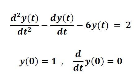 Solved d'y(t) dy(t) dt2 dt 6y(t) = 2 y(0) = 1, () = Fy00 | Chegg.com