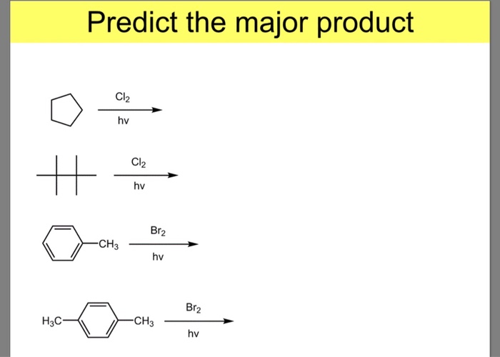 Solved Predict the major product Cl2 hv Cl 2 hv Br2 hv Br2 | Chegg.com
