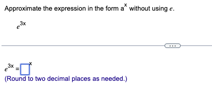 Solved Approximate the expression in the form ax without | Chegg.com