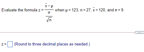 Solved χ-μ Evaluate the formula z = when u = 123, n = 27, X | Chegg.com