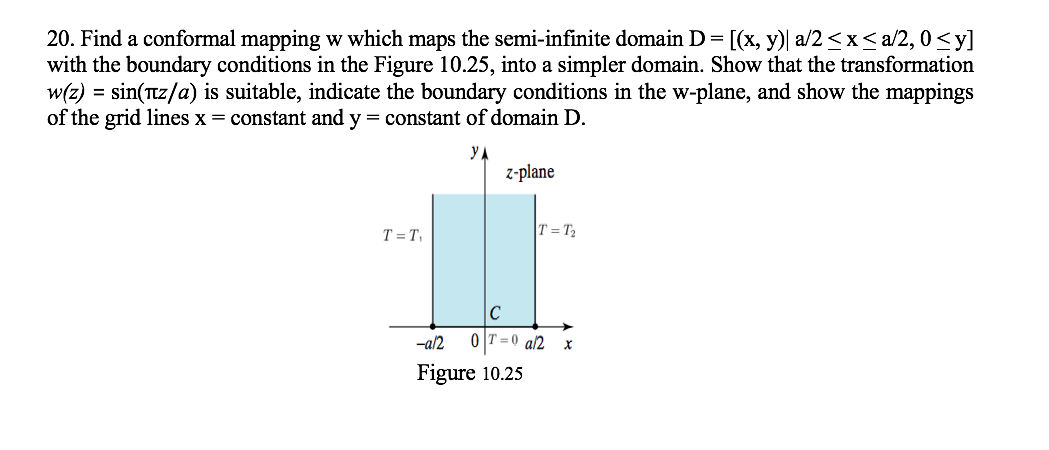Solved 20. Find a conformal mapping w which maps the | Chegg.com