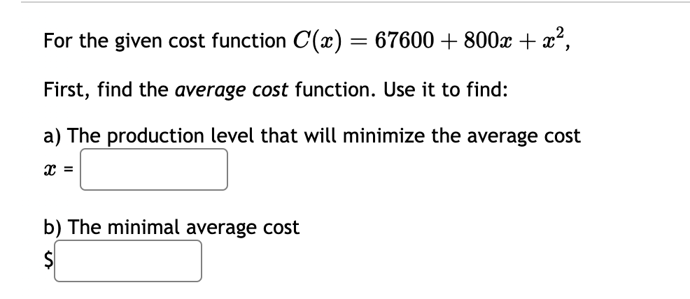 Solved For the given cost function C(x)=67600+800x+x2, | Chegg.com