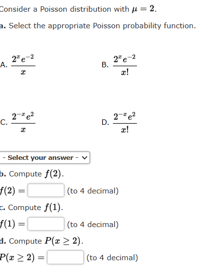 Solved Consider a Poisson distribution with μ=2.a. ﻿Select | Chegg.com