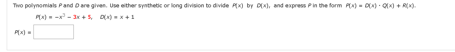 Solved Two polynomials P and Dare given. Use either | Chegg.com
