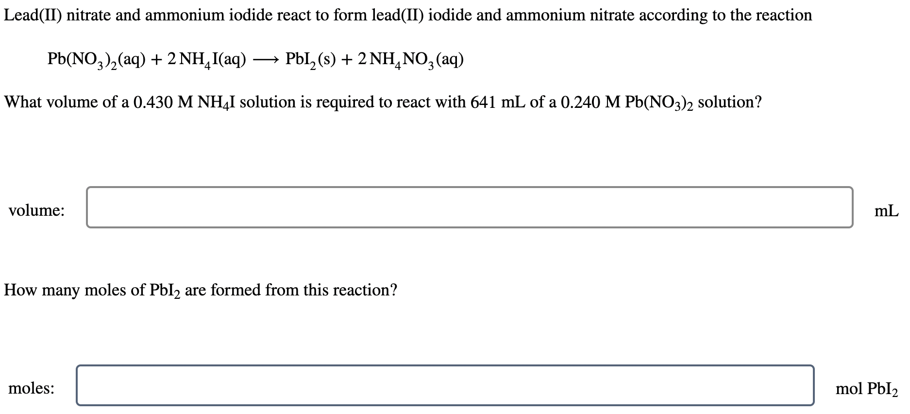 Pb(NO3)2(aq)+2NH4I(aq) PbI2( s)+2NH4NO3(aq) What | Chegg.com