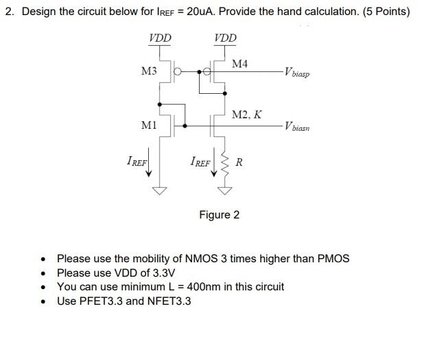 Solved 2. Design the circuit below for IREF = 20uA. Provide | Chegg.com