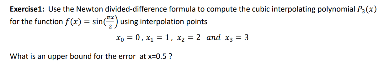 Solved Exercise1: Use the Newton divided-difference formula | Chegg.com