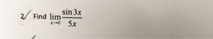 Solved 2 Find lim Find lim sin3r | Chegg.com