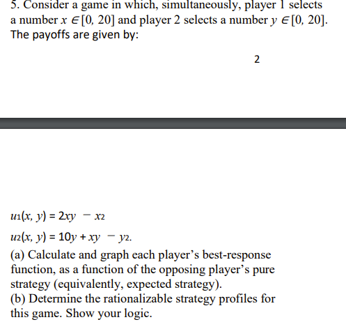 Solved 5. Consider a game in which, simultaneously, player 1 | Chegg.com