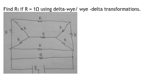 Solved Find Rt if R = 10 using delta-wye/ wye -delta | Chegg.com