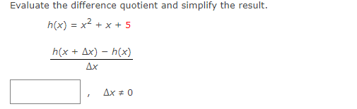 Solved Evaluate the difference quotient and simplify the | Chegg.com
