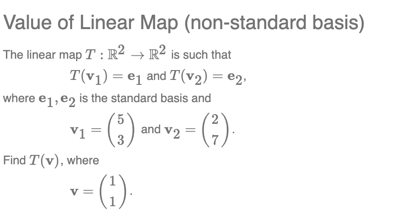 Solved Value of Linear Map (non-standard basis) The linear | Chegg.com