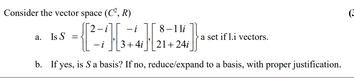 Solved Consider the vector space (C”, R) 2-i][ -i 8-1li ] a. | Chegg.com