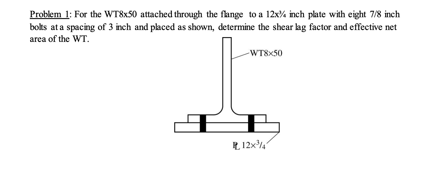 Solved For the WT8x50 attached through the flange to a 12x¾ | Chegg.com