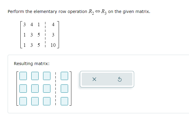 Solved Perform the elementary row operation R2⇔R3 on the | Chegg.com