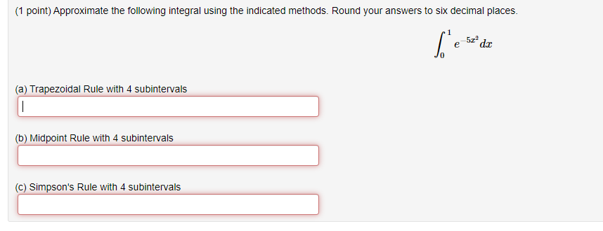 Solved (1 point) Approximate the following integral using | Chegg.com