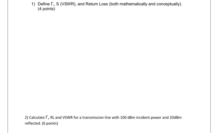 Solved Define Gamma, S (VSWR), and Return Loss (both | Chegg.com