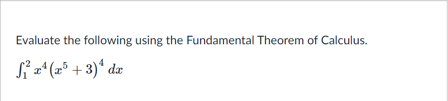 Solved Evaluate the following using the Fundamental Theorem | Chegg.com