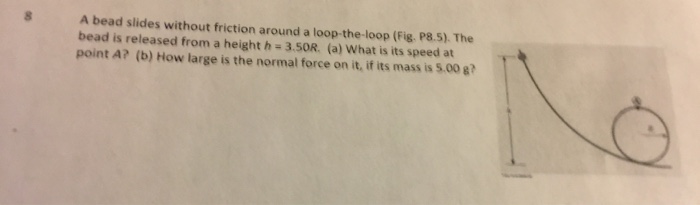 Solved 8 A bead slides without friction around a loop | Chegg.com
