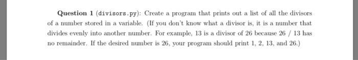 Solved Question 1 Divisorspy Create A Program That 8877