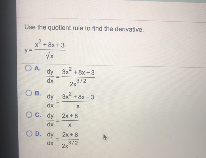 Solved Use the quotient rule to find the derivative. x2 + 8x | Chegg.com
