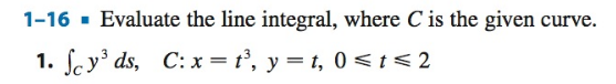 Solved 1-16 - Evaluate the line integral, where C is the | Chegg.com