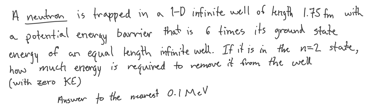Solved an A neutron is trapped in a 1-D infinite well of | Chegg.com