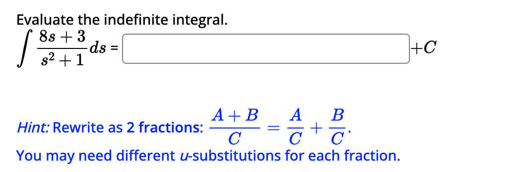 Solved Evaluate the indefinite integral.∫﻿﻿8s+3s2+1ds=Hint: | Chegg.com