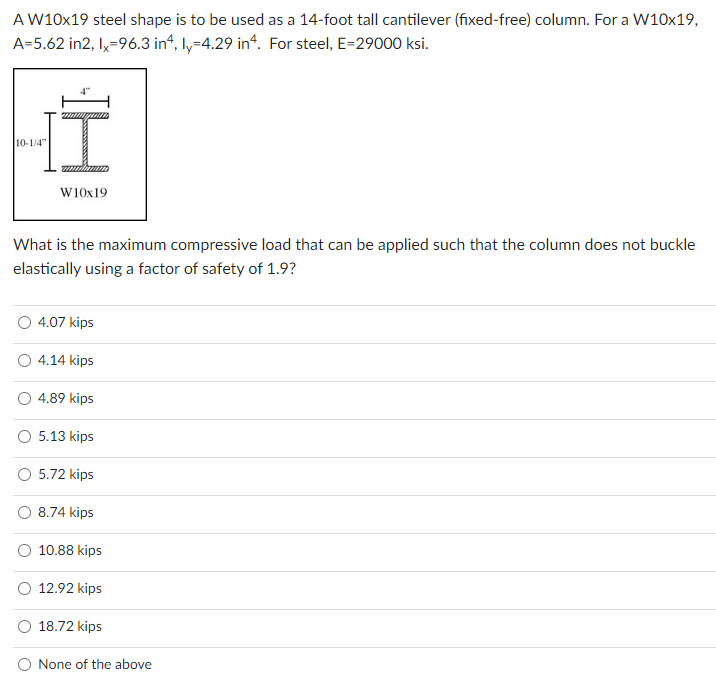 Solved A W10x19 steel shape is to be used as a 14-foot tall | Chegg.com