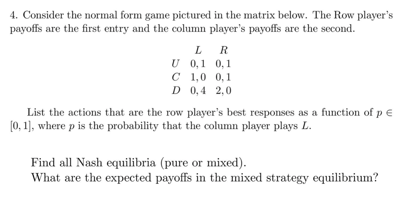 Solved 4. Consider the normal form game pictured in the | Chegg.com