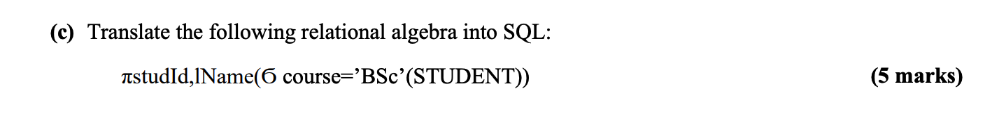 Solved (c) Translate the following relational algebra into | Chegg.com