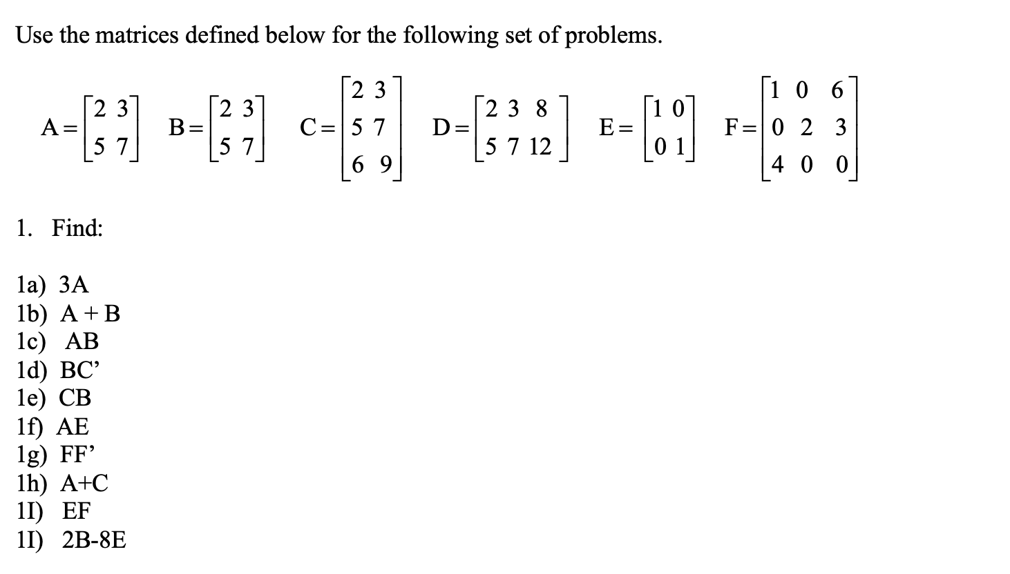 Solved Use the matrices defined below for the following set | Chegg.com