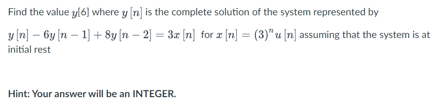 Solved Find the value y[6] where y[n] is the complete | Chegg.com