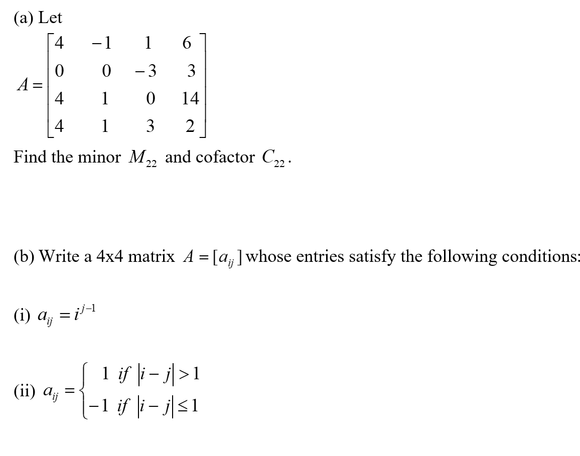 Solved (a) ﻿LetA=[4-11600-33410144132]Find the minor M22 | Chegg.com
