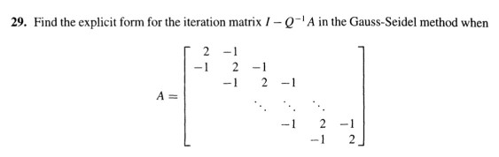 Solved 29. Find the explicit form for the iteration matrix | Chegg.com