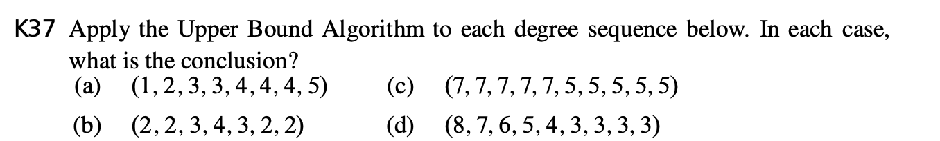 Solved K37 Apply the Upper Bound Algorithm to each degree | Chegg.com