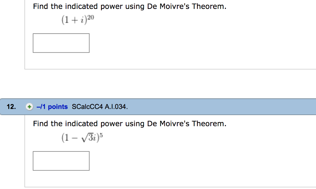 Solved Find the indicated power using De Moivre's Theorem. | Chegg.com