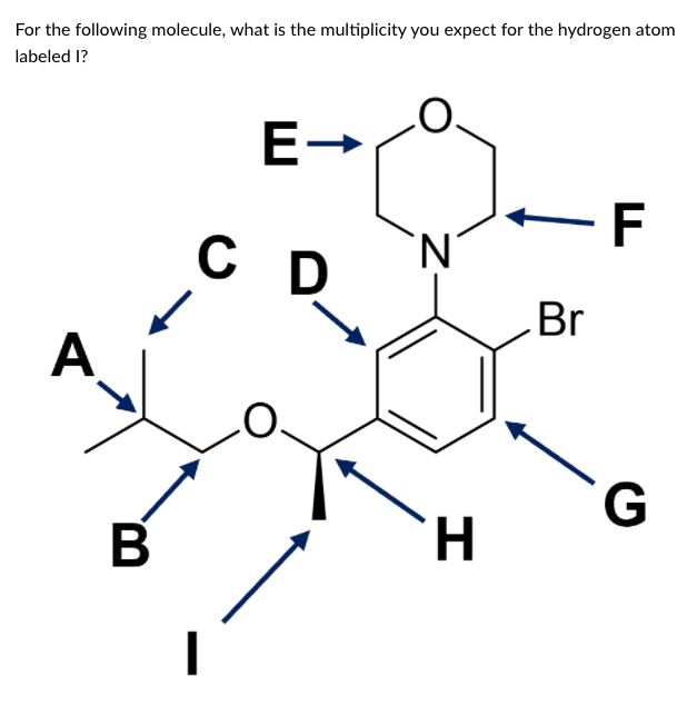 Solved For the following molecule, what is the multiplicity | Chegg.com