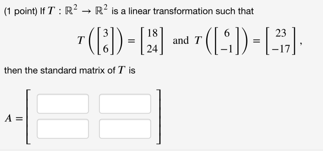 Solved (1 point) If T : R2 + R2 is a linear transformation | Chegg.com