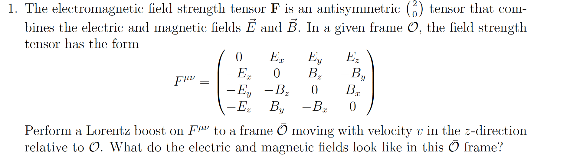Solved 1. The electromagnetic field strength tensor F is an | Chegg.com