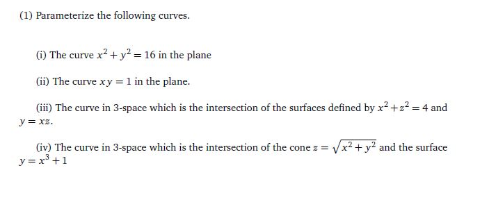 Solved (1) Parameterize the following curves. (i) The curve | Chegg.com
