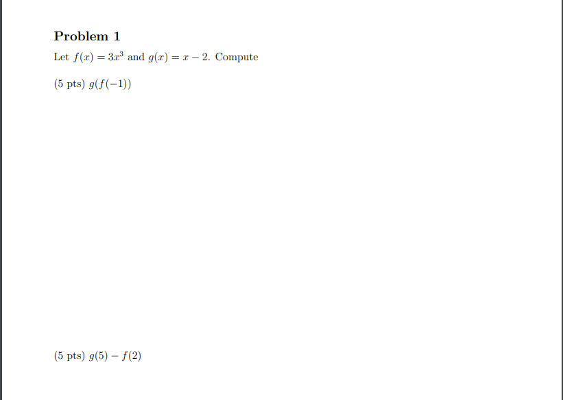 Solved Problem 1 Let f(x)=3x3 and g(x)=x−2. Compute (5 pts) | Chegg.com