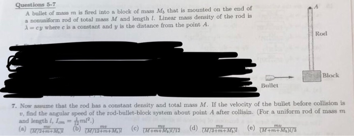 Solved Questions 5-7 A bullet of mass m is fired into a | Chegg.com