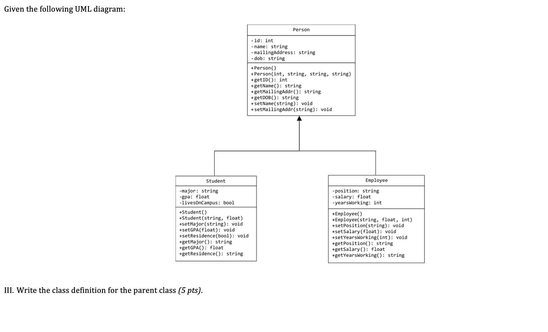 Solved Given the following UML diagram: III. Write the class | Chegg.com