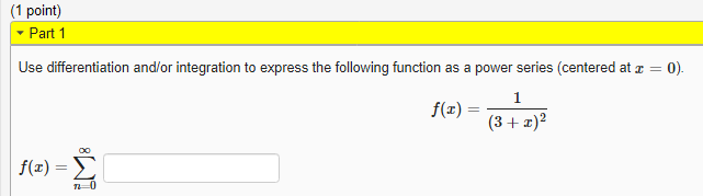 Solved (1 point) Part 1 Use differentiation and/or | Chegg.com