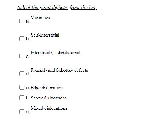 Solved Select the point defects from the list, Vacancies a. | Chegg.com